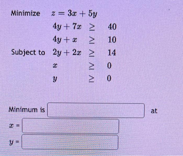 Solved Minimize * = 3x + 5y 4y + 7x = 4y + * Subject to 2y + | Chegg.com