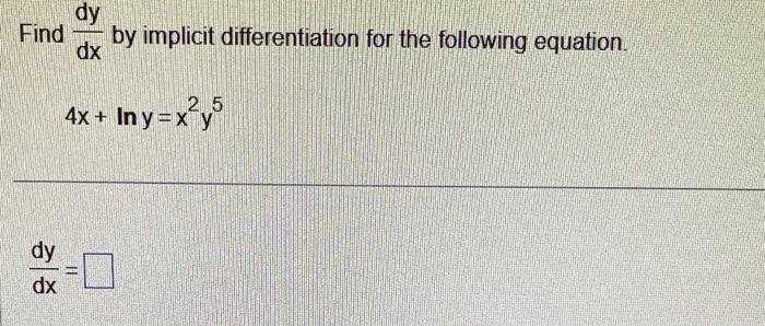 Solved Find dxdy by implicit differentiation for the | Chegg.com