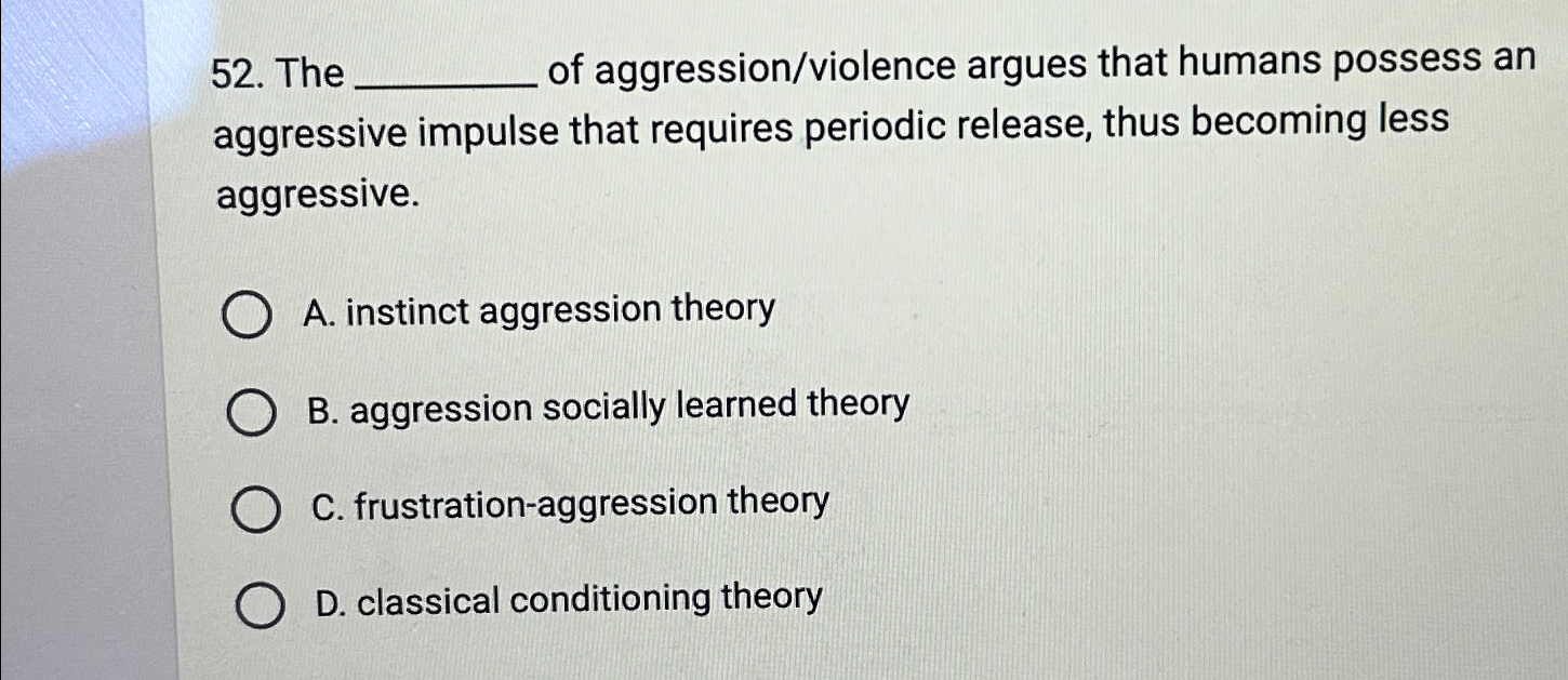 Solved The of aggression/violence argues that humans possess | Chegg.com