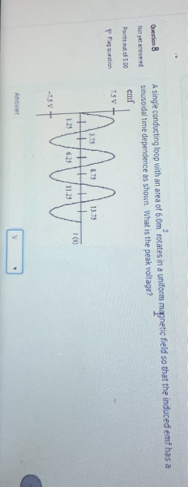 Solved Question 8 Not yet answered A single conducting loop | Chegg.com