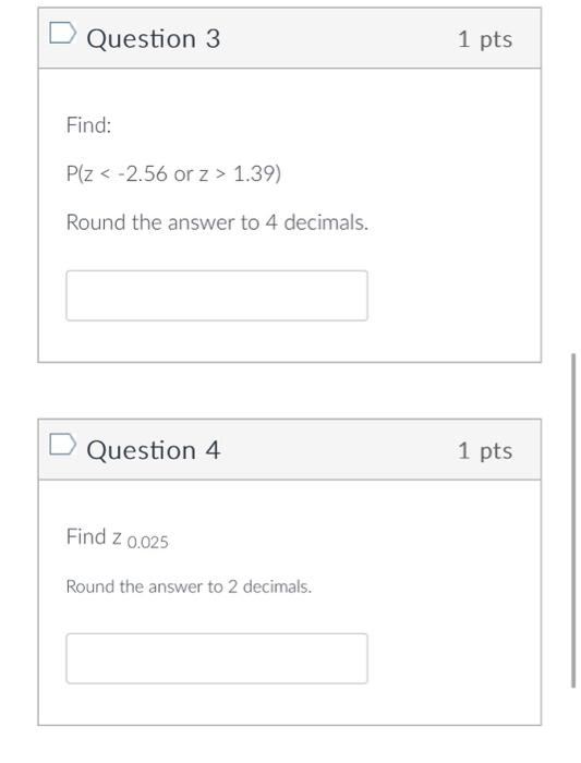 Solved P(z>−2.98) Round the answer to 4 decimals. Question 2 | Chegg.com