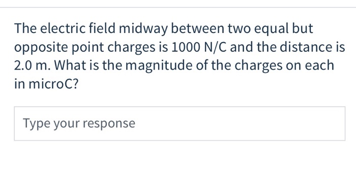Solved The electric field midway between two equal but | Chegg.com