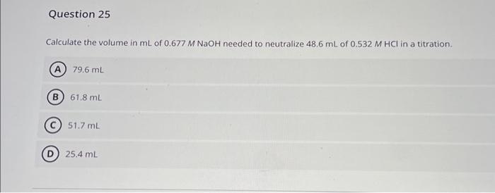 Solved Question 25 Calculate the volume in mL of 0.677 M | Chegg.com