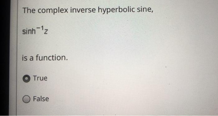 Solved The complex inverse hyperbolic sine, sinh 12 is a | Chegg.com