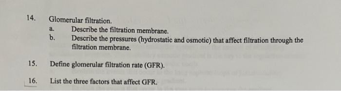 Solved 14. Glomerular filtration. a. Describe the filtration | Chegg.com
