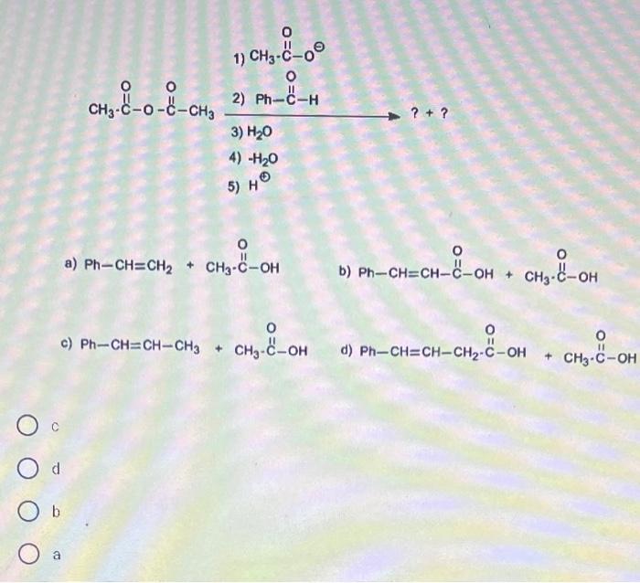 Solved 1) Cz. 8.00 0 0 chz.č-o-Č-CHA O II 2) Ph-c-H ?+ ? 3) | Chegg.com
