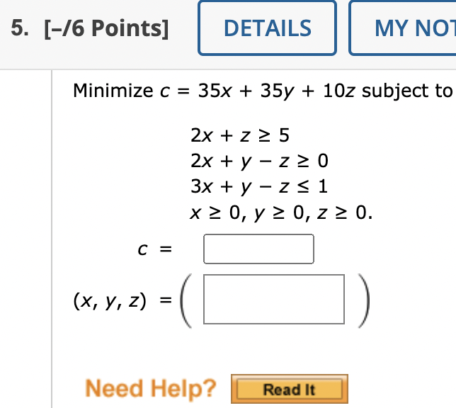 Solved Minimize c=35x+35y+10z ﻿subject to2x + ﻿z >= 52x + ﻿y | Chegg.com