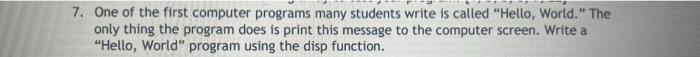 Solved 7. One of the first computer programs many students | Chegg.com
