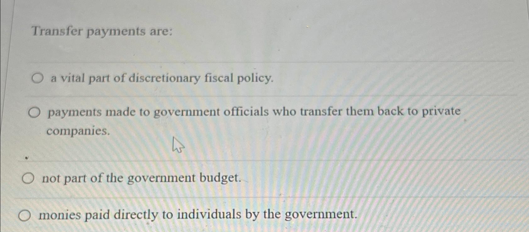 Solved Transfer payments are:a vital part of discretionary | Chegg.com