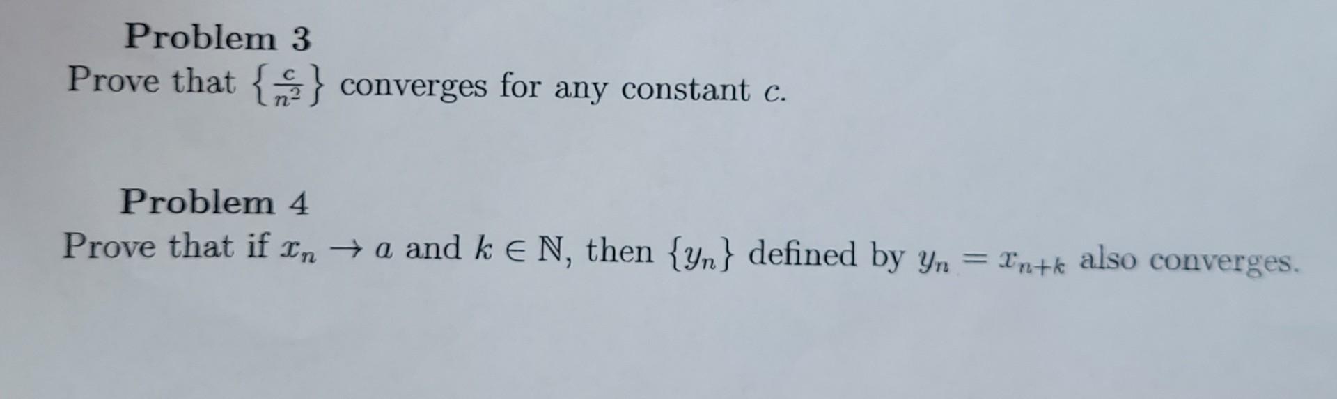 Solved Problem 3 Prove that {n2c} converges for any constant | Chegg.com
