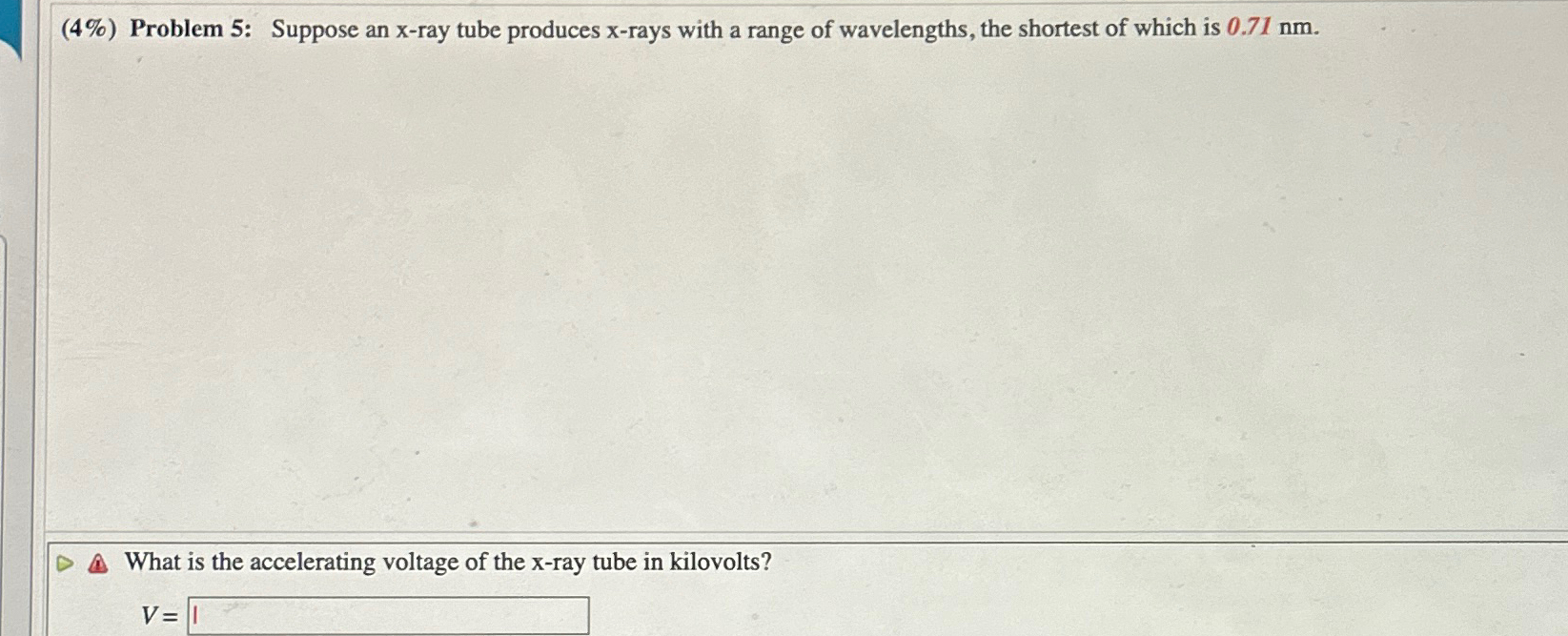 Solved (4%) ﻿Problem 5: Suppose an x-ray tube produces | Chegg.com