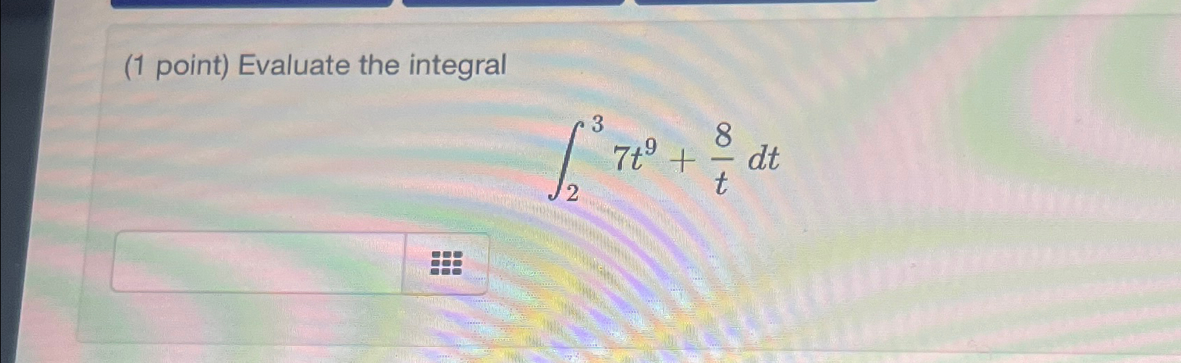 Solved (1 ﻿point) ﻿Evaluate the integral∫237t8+4tdt | Chegg.com