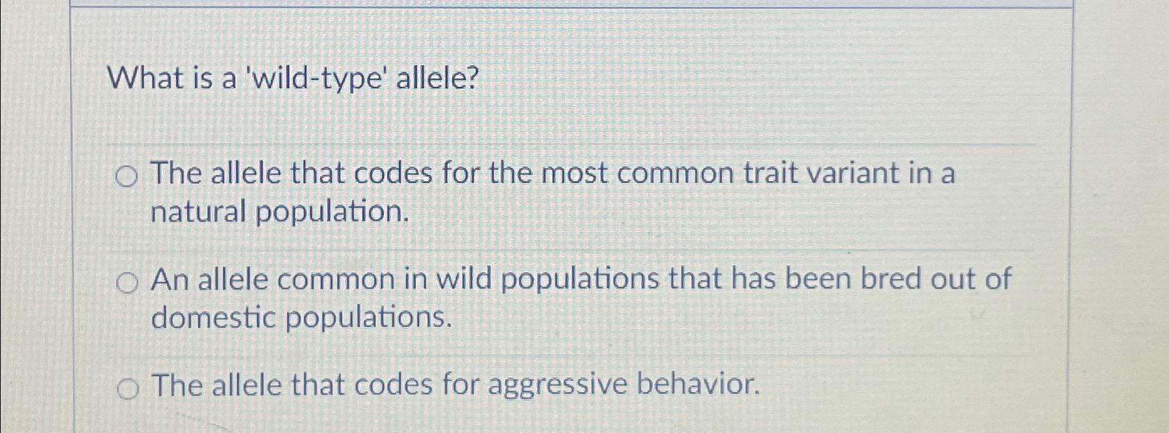 Solved What is a 'wild-type' allele?The allele that codes | Chegg.com