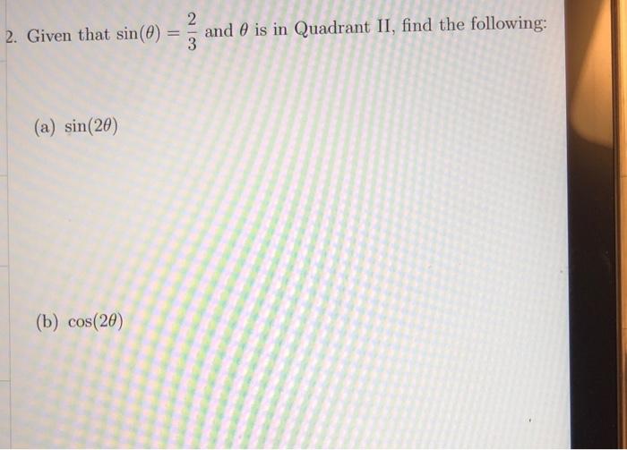 Solved Given that sin(θ)=32 and θ is in Quadrant II, find | Chegg.com