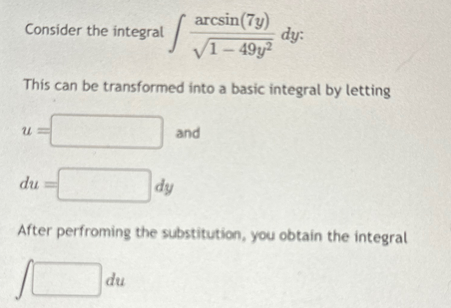 Solved Consider the integral ∫﻿﻿arcsin(7y)1-49y22dy ﻿:This | Chegg.com