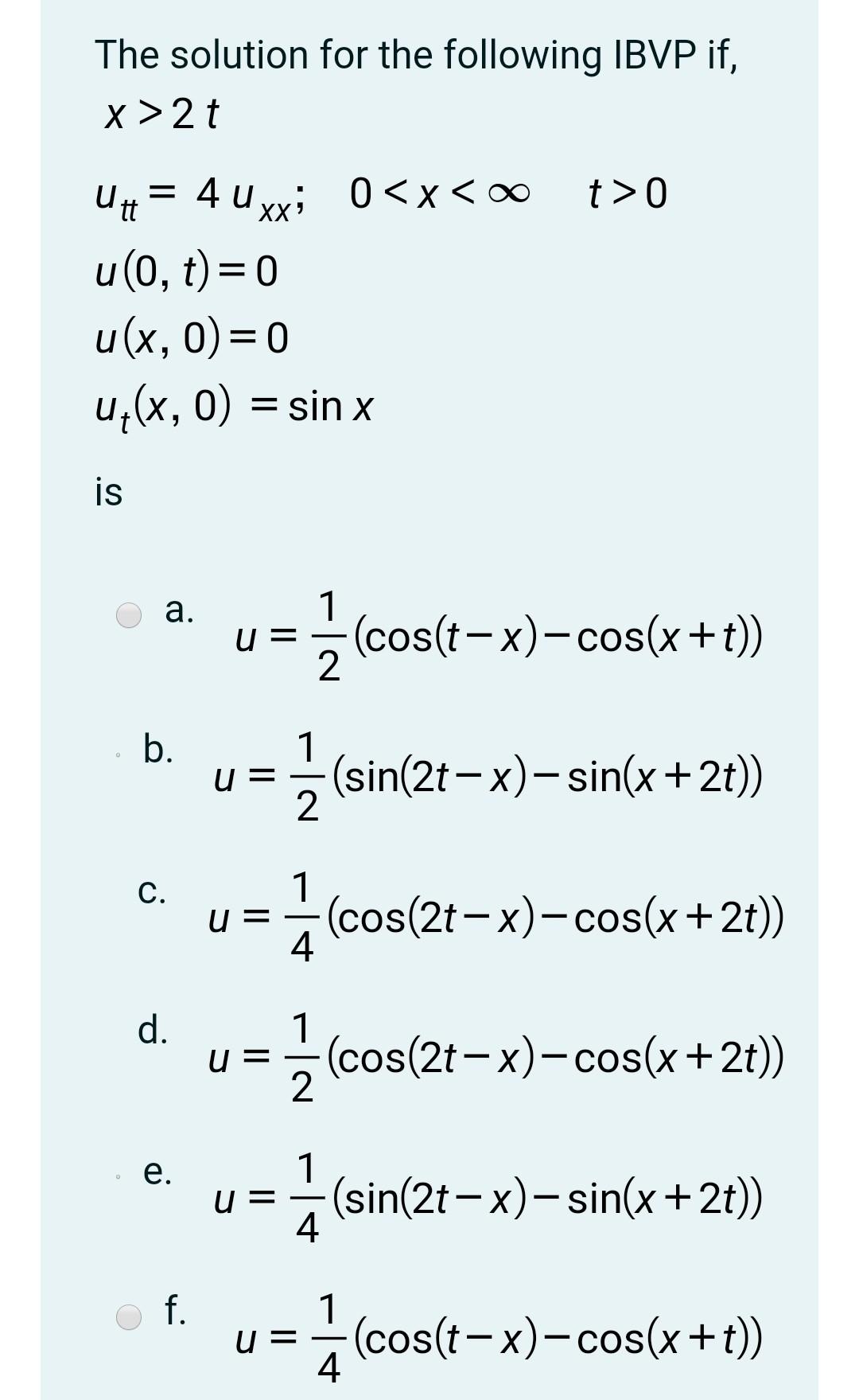 Solved The solution for the following IBVP if, x>2t t>0 Ut = | Chegg.com