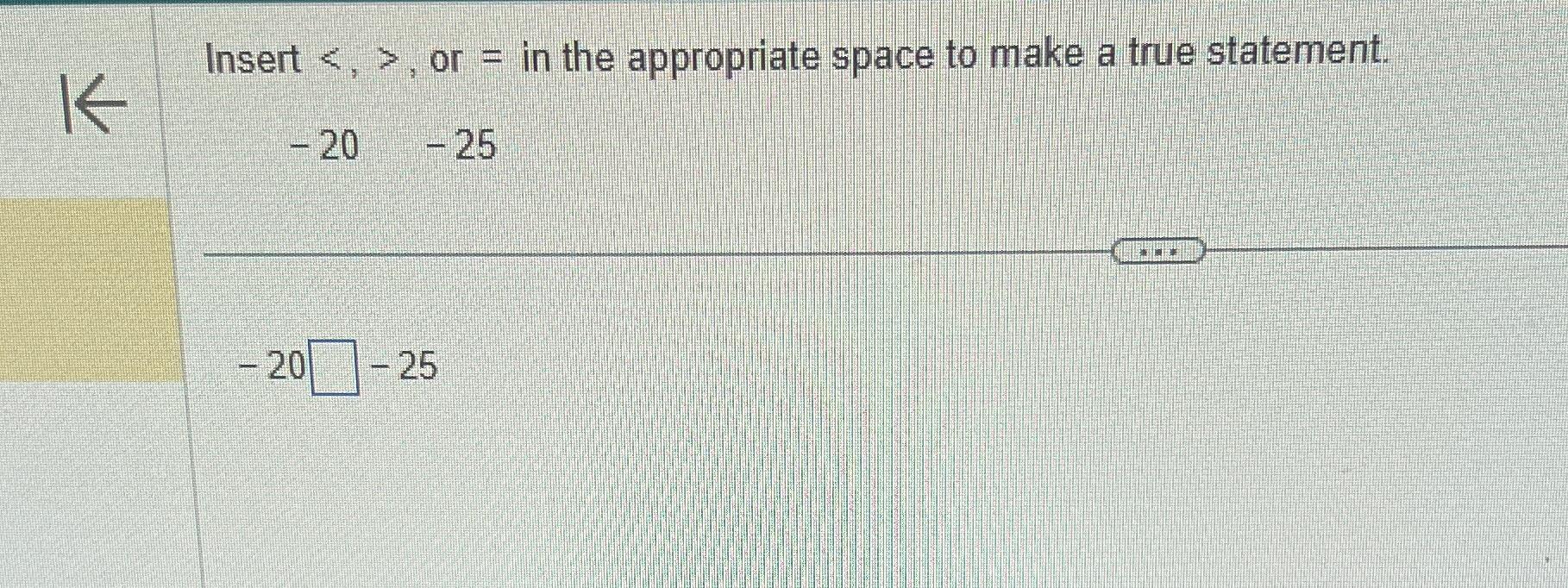Solved Insert , ﻿or = ﻿in the appropriate space to make a | Chegg.com
