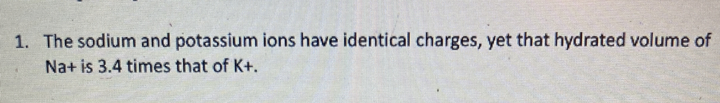 Solved The sodium and potassium ions have identical charges, | Chegg.com