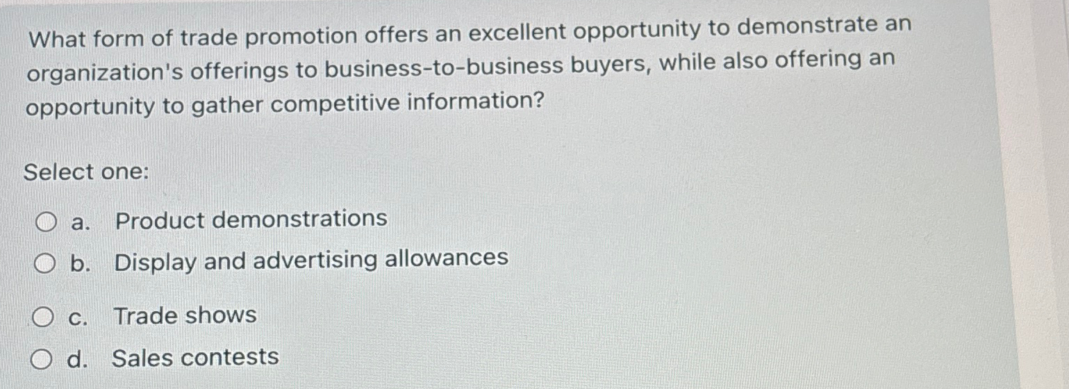 Solved What form of trade promotion offers an excellent | Chegg.com