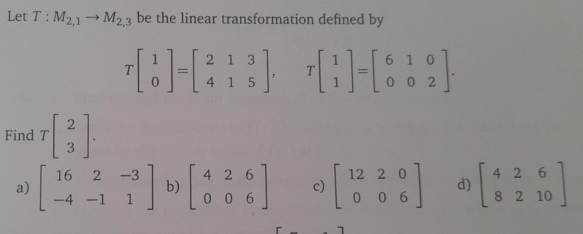 Solved 5. Let T: M2,1 → M2,3 be the linear transformation | Chegg.com