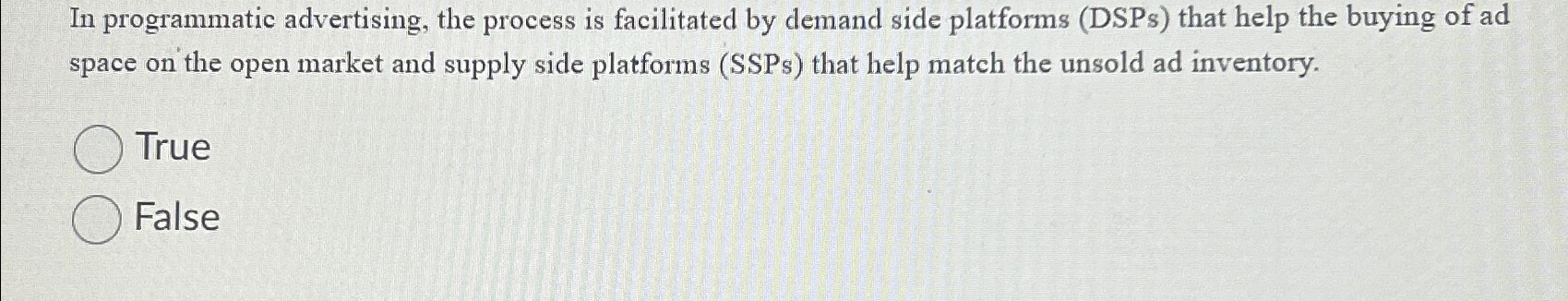 Solved In programmatic advertising, the process is | Chegg.com