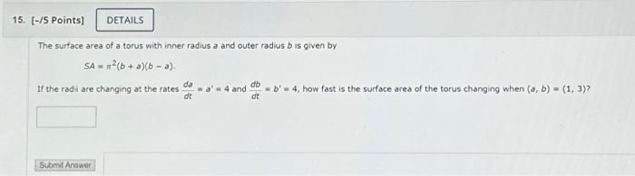Solved 15. [-/5 Points] DETAILS The surface area of a torus | Chegg.com