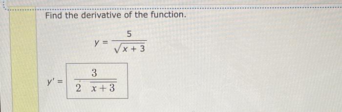 Solved Find the derivative of the function. y=x+35 y′=2x+3x3 | Chegg.com