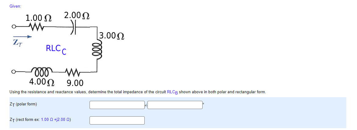 Solved Given:Using the resistance and reactance values, | Chegg.com
