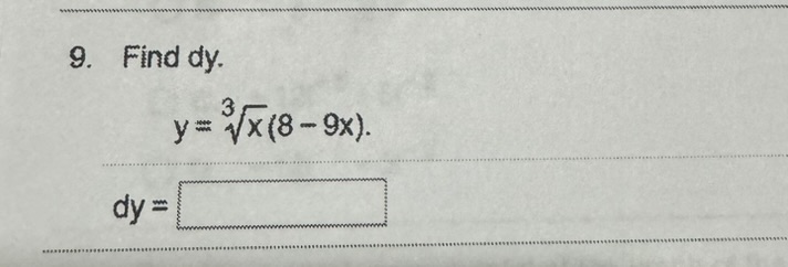 Solved Show me the steps to solve find dy. ﻿y=SQRT3(x(8-9x) | Chegg.com