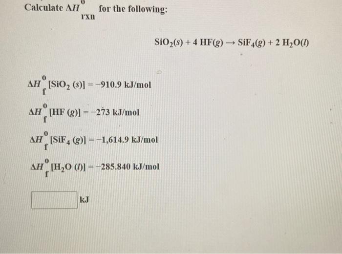 Solved Calculate AH for the following: I'xn SiO2(s) + 4 | Chegg.com