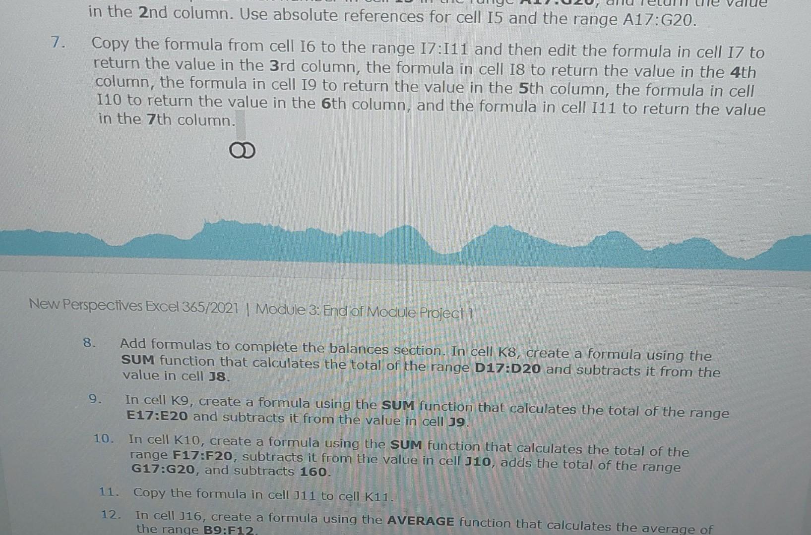 7. Copy the formula from cell I6 to the range I7:I11 | Chegg.com