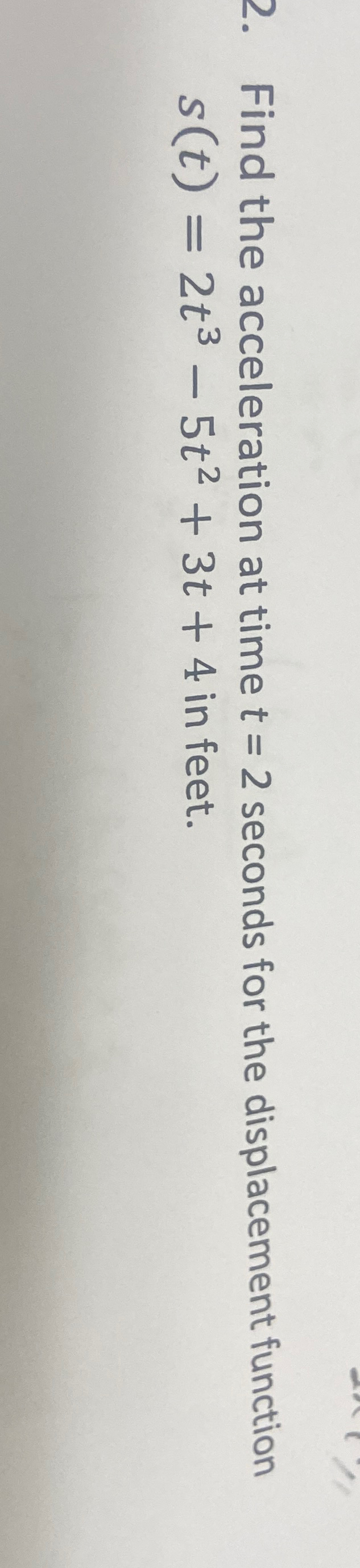 Solved Find the acceleration at time t=2 ﻿seconds for the | Chegg.com