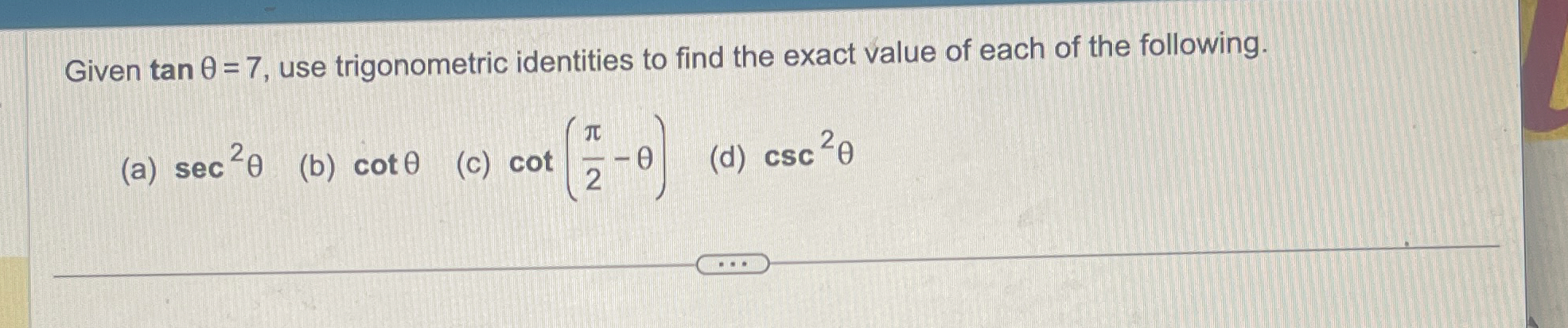 Solved Given tanθ=7, ﻿use trigonometric identities to find | Chegg.com