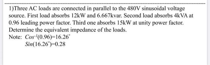 Solved 1) Three AC loads are connected in parallel to the | Chegg.com