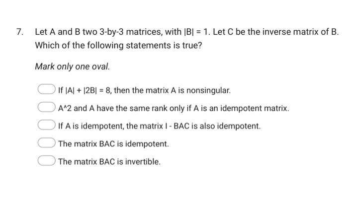 Solved 7. Let A and B two 3-by-3 matrices, with |B| = 1. Let | Chegg.com
