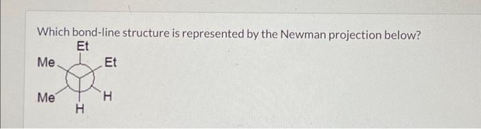 Solved Which bond-line structure is represented by the | Chegg.com