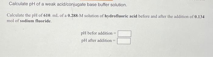 Solved Calculate pH of a weak acid/conjugate base buffer | Chegg.com