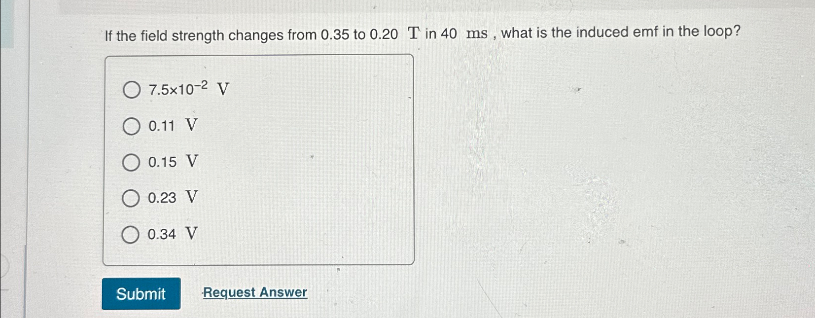 Solved If the field strength changes from 0.35 ﻿to 0.20T ﻿in | Chegg.com