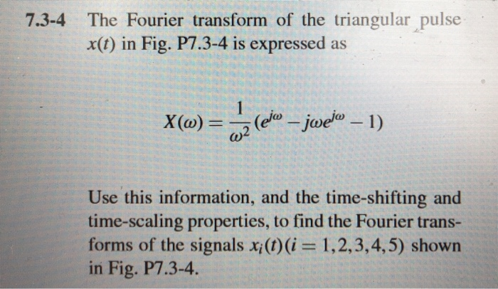 Solved 7.3-4 The Fourier transform of the triangular pulse | Chegg.com