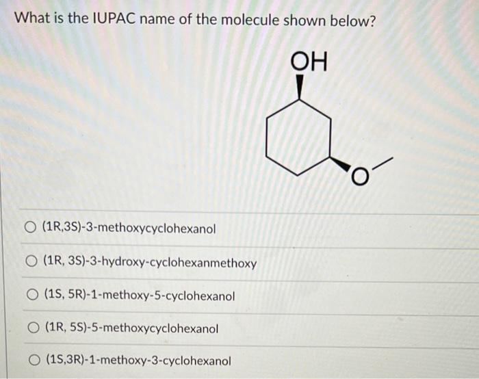 Solved What is the IUPAC name of the molecule shown below? | Chegg.com