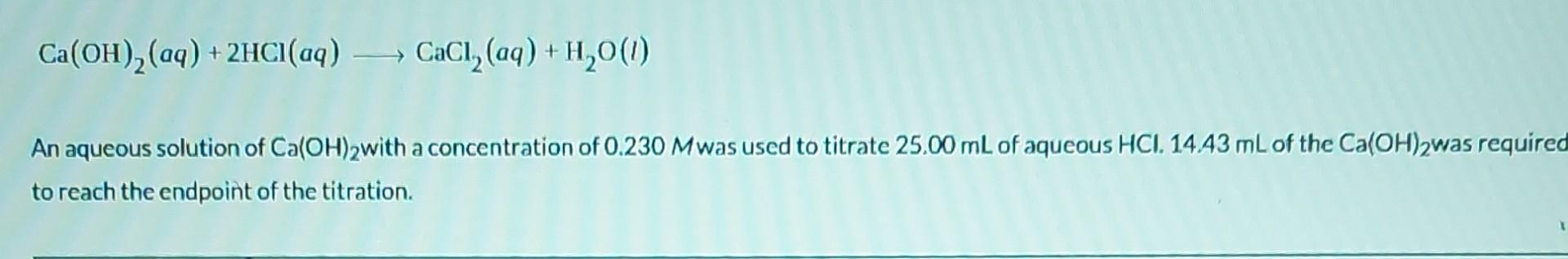Solved Ca(OH)2(aq)+2HCl(aq) CaCl2(aq)+H2O(l) An aqueous | Chegg.com