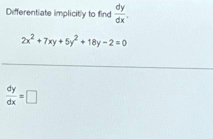 Solved Differentiate implicitly to find dxdy, | Chegg.com