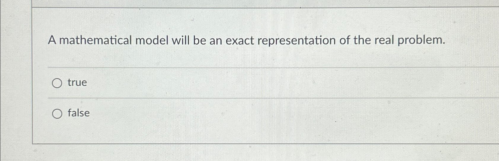 Solved A mathematical model will be an exact representation | Chegg.com