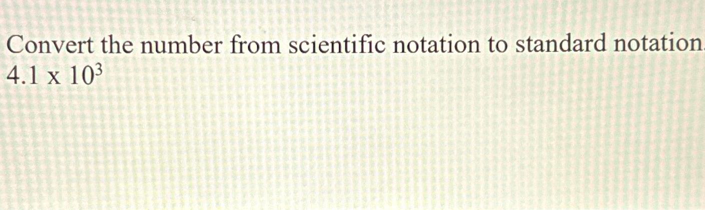 Solved Convert the number from scientific notation to | Chegg.com