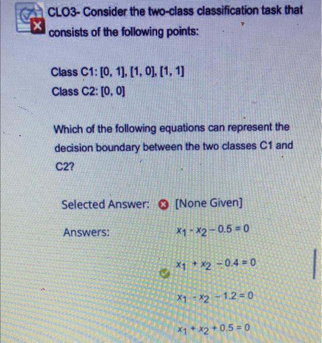 Solved CLO3-Consider the two-class classification task that | Chegg.com