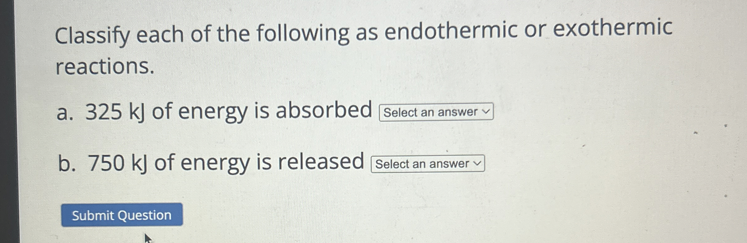 Solved Classify each of the following as endothermic or | Chegg.com