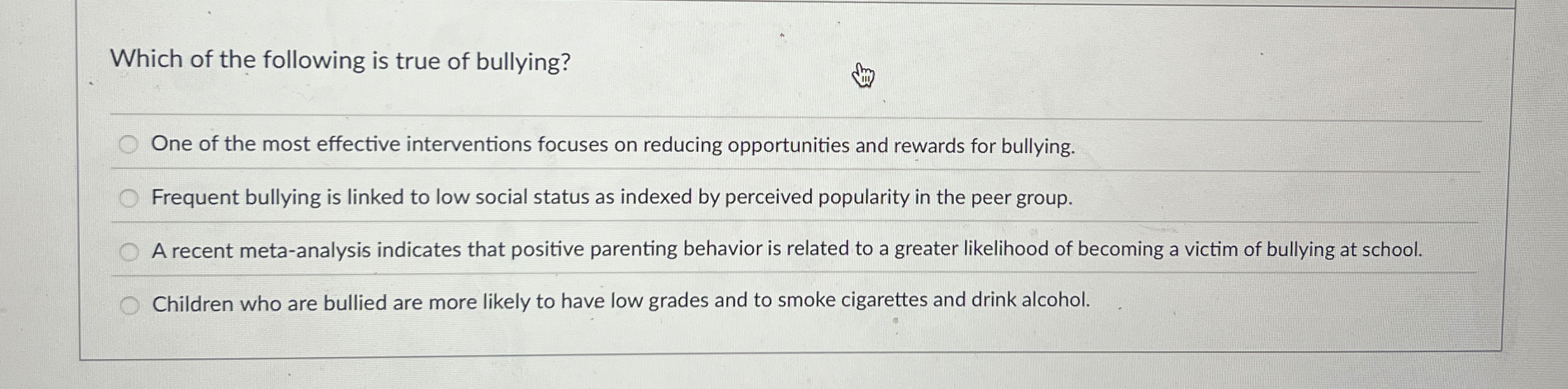 Solved Which of the following is true of bullying?One of the | Chegg.com