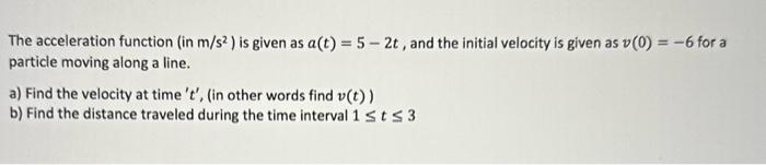 Solved The acceleration function (in m/s2 ) is given as | Chegg.com