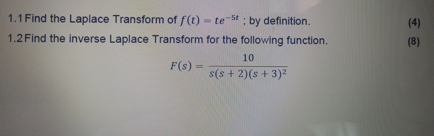 Solved 1.1 ﻿Find the Laplace Transform of f(t)=te-5t; by | Chegg.com