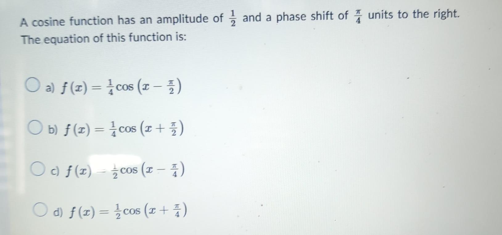 Solved A cosine function has an amplitude of 12 ﻿and a phase | Chegg.com